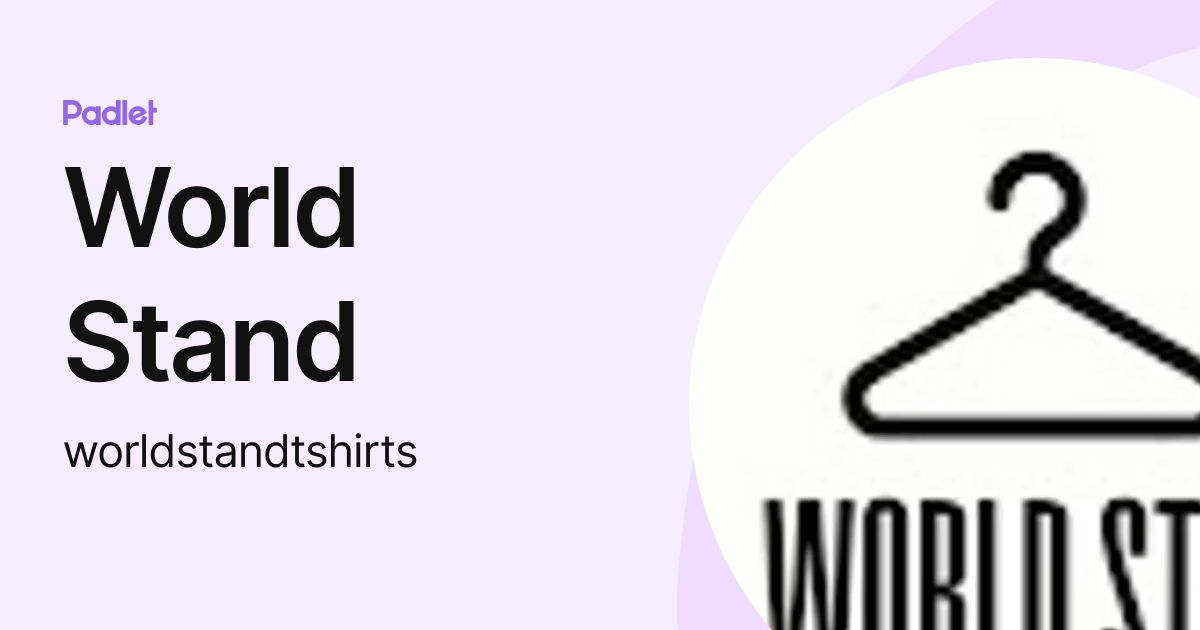 World Stand (worldstandtshirts) profile | Padlet