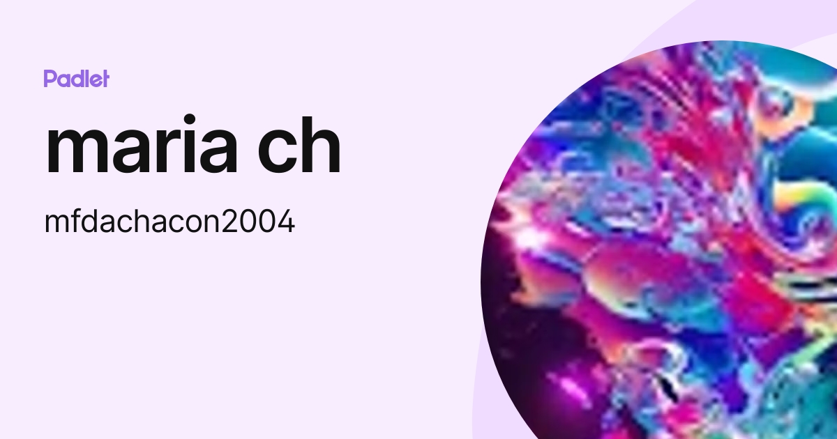 maria ch (mfdachacon2004) profile | Padlet