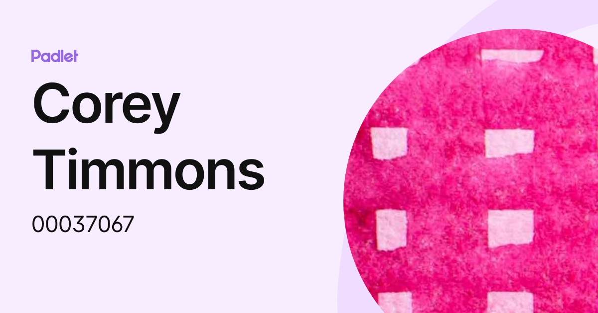 Corey Timmons (00037067) profile | Padlet