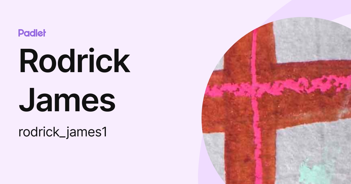 Rodrick James (rodrick_james1) profile | Padlet