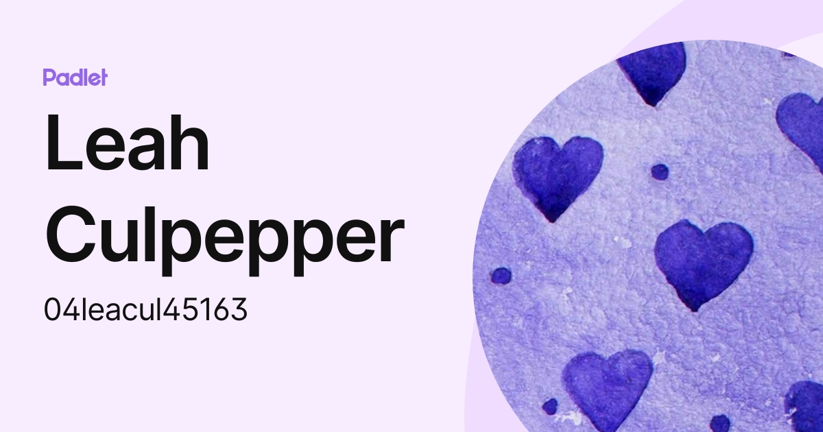 Leah Culpepper (04leacul45163) profile | Padlet