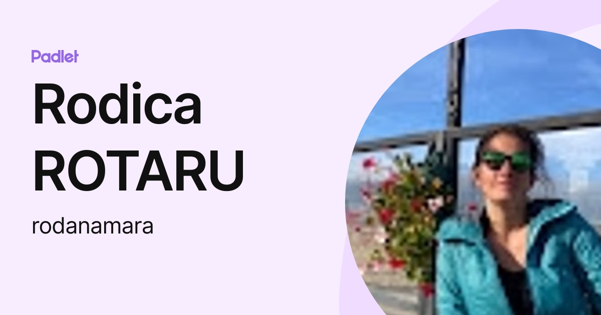 Rodica ROTARU (rodanamara) profile | Padlet