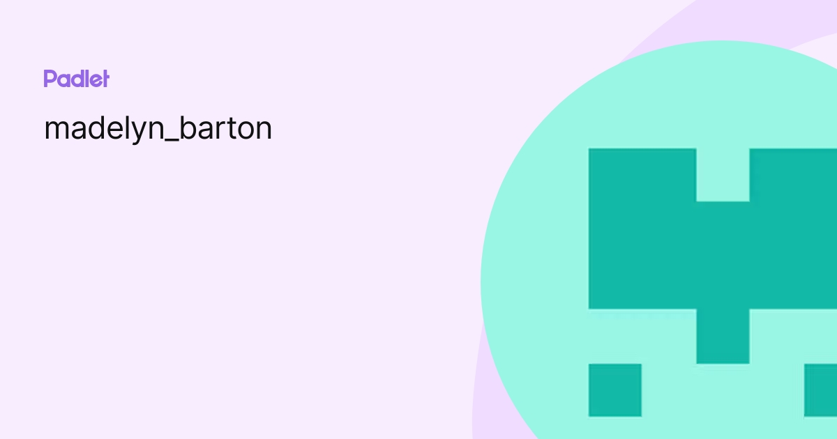 Madelyn Barton Profile Padlet