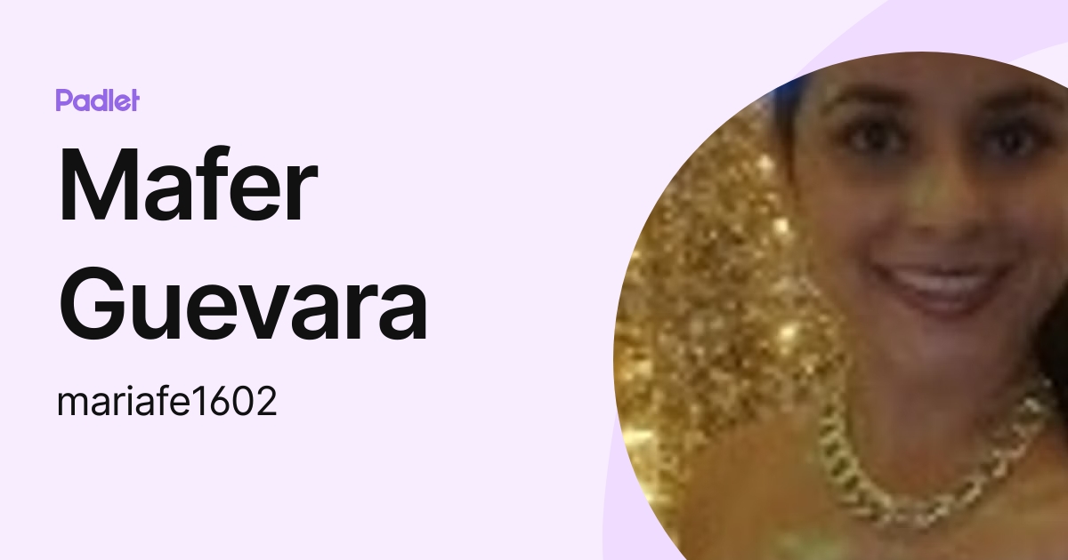 Mafer Guevara (mariafe1602) profile | Padlet