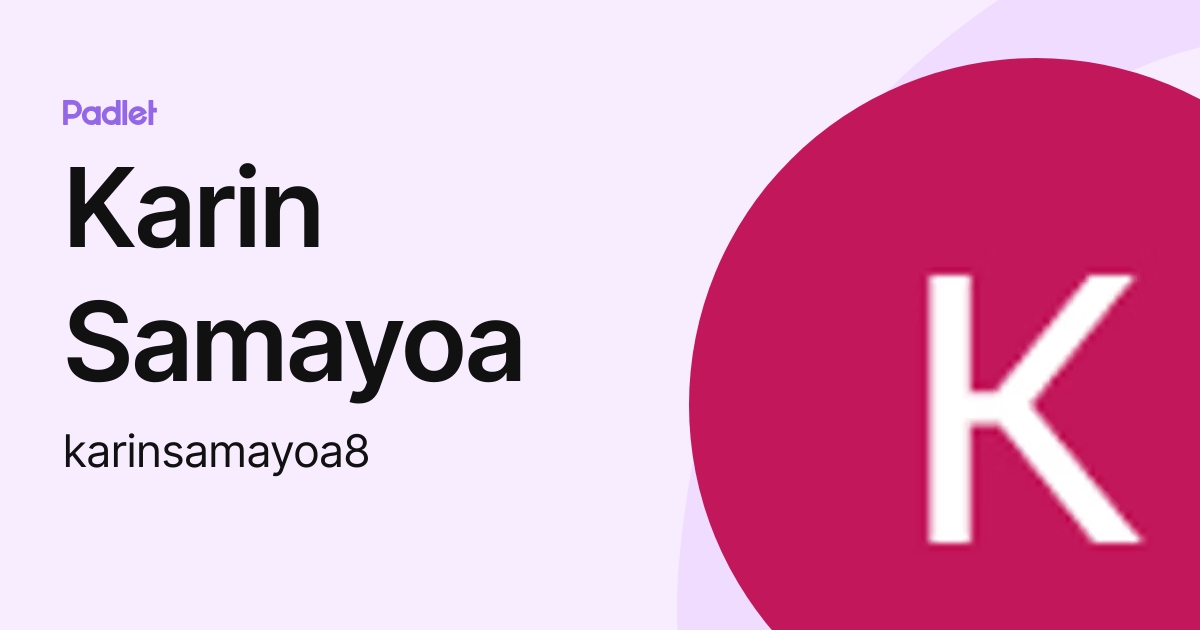 Karin Samayoa (karinsamayoa8) profile | Padlet