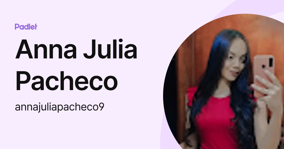 Anna Julia Pacheco (annajuliapacheco9) profile | Padlet