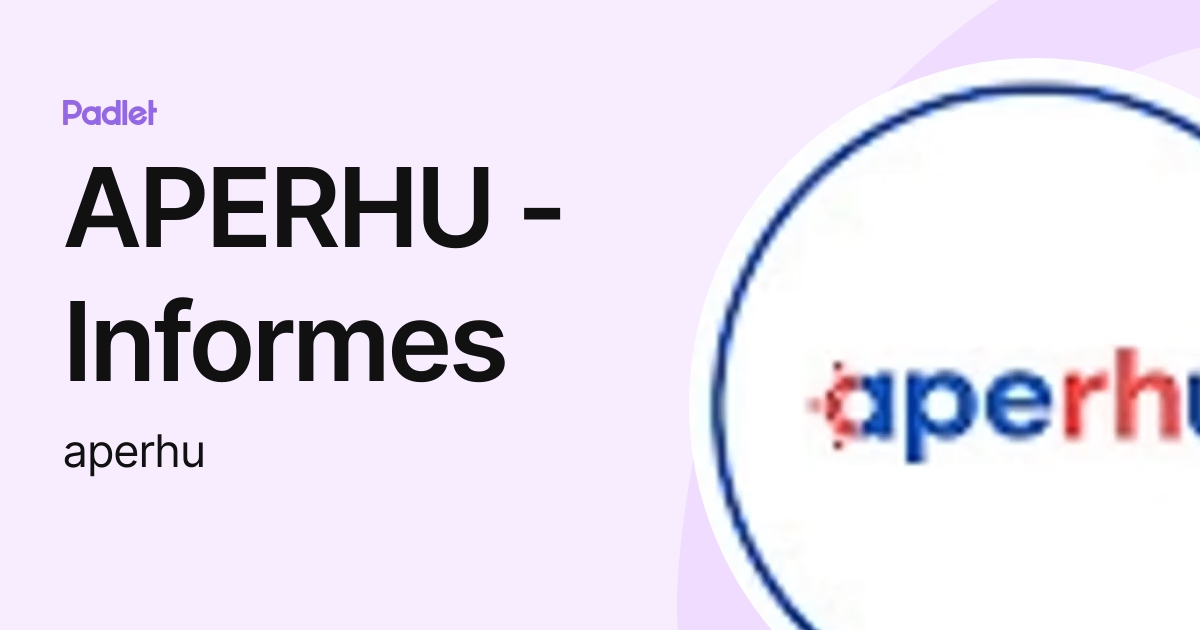 APERHU - Informes (aperhu) profile | Padlet