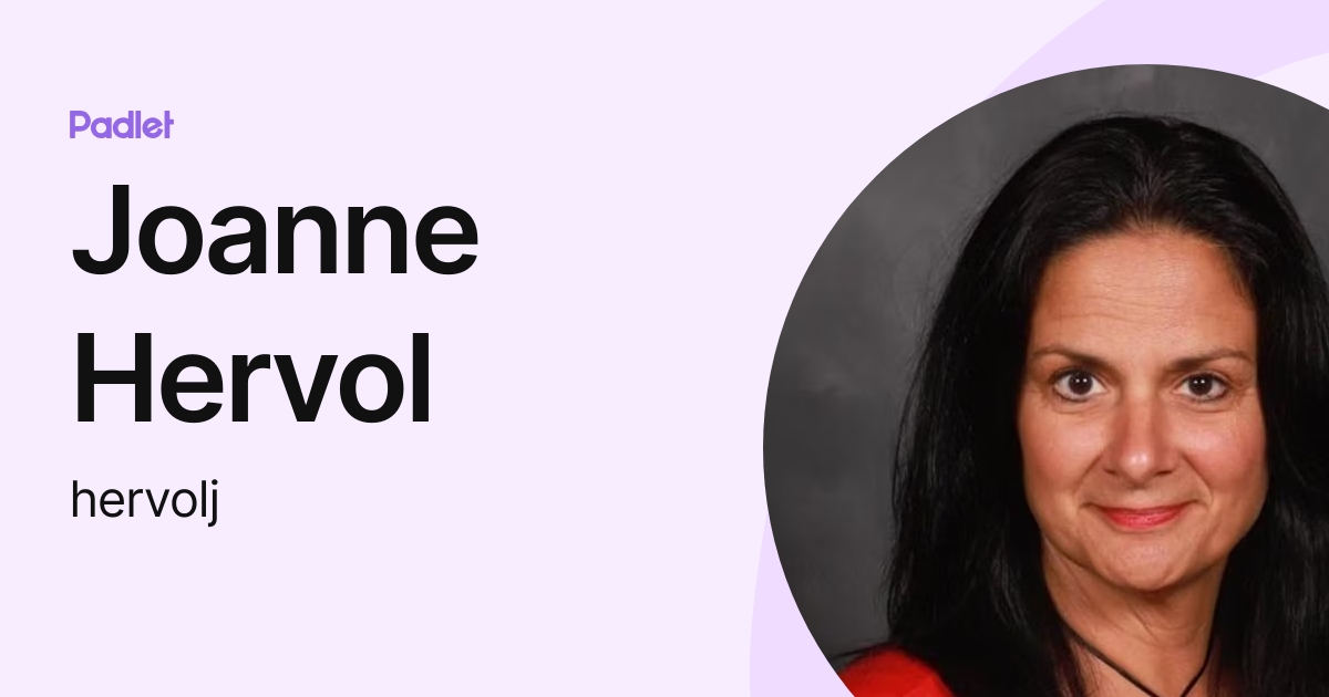 Joanne Hervol (hervolj) profile | Padlet