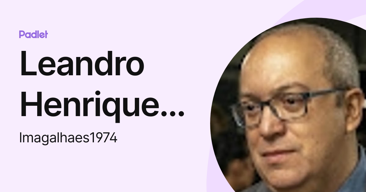 Leandro Henrique Magalhães (lmagalhaes1974) profile | Padlet