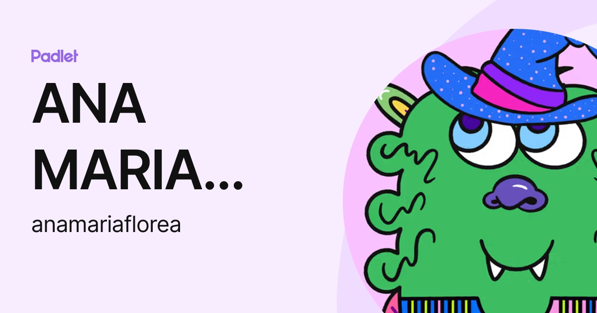 ANA MARIA FLOREA (anamariaflorea) perfil | Padlet