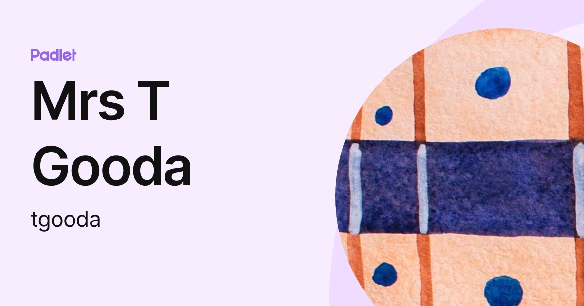 Mrs T Gooda (tgooda) profile | Padlet