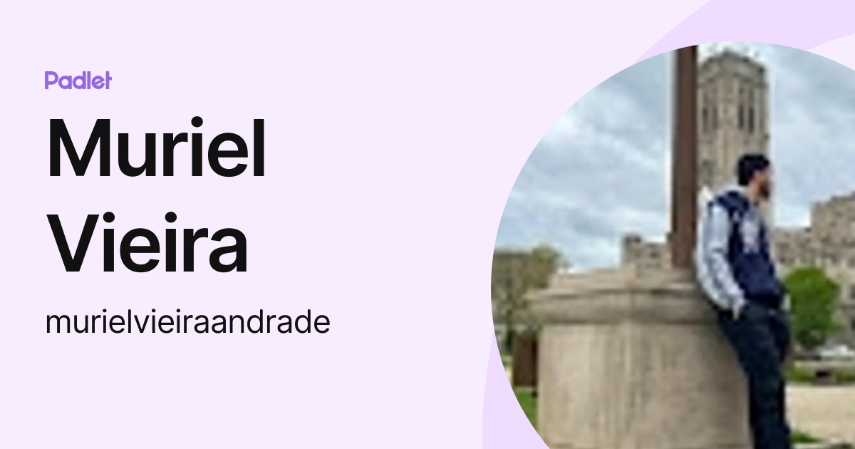 Muriel Vieira (murielvieiraandrade) profile | Padlet