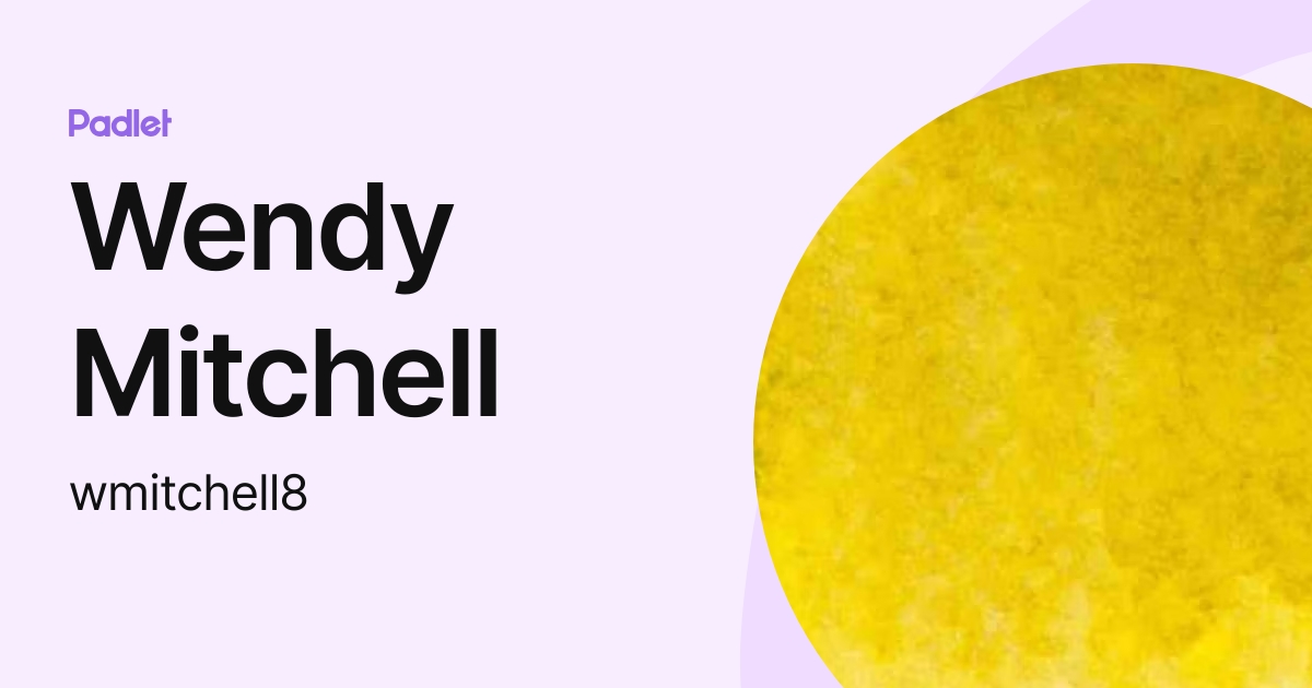 Wendy Mitchell (wmitchell8) profile | Padlet