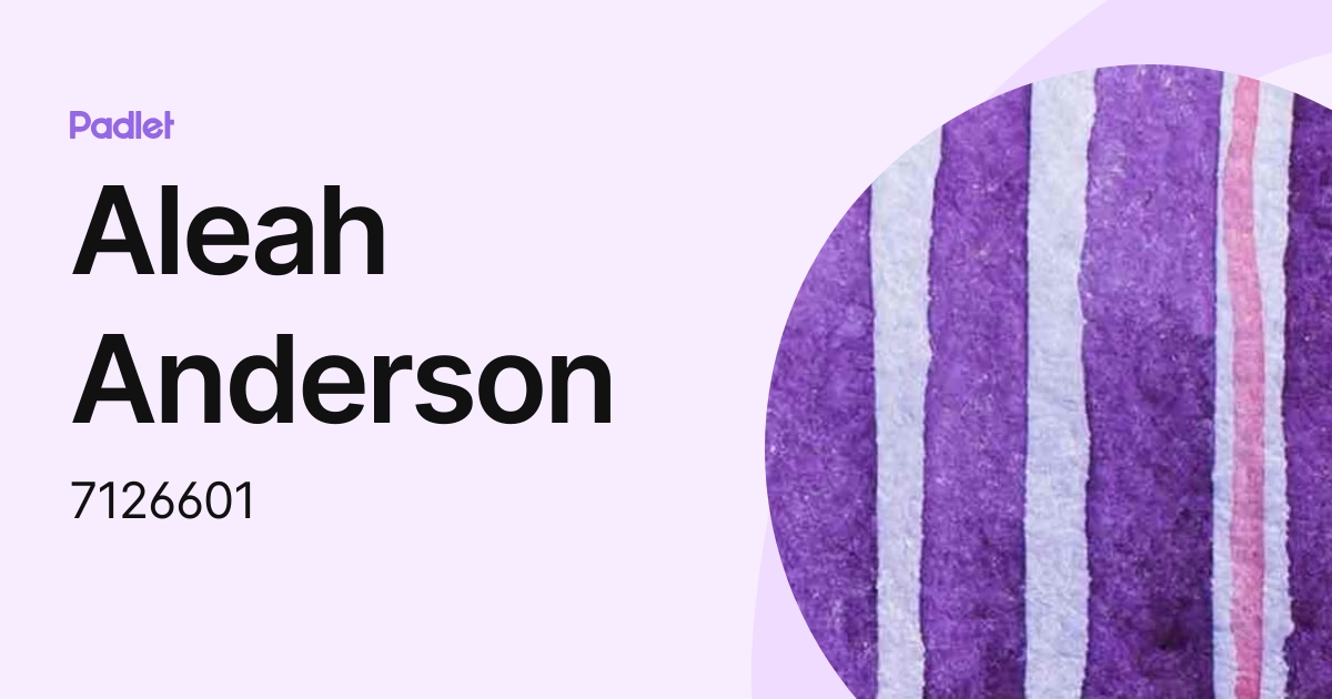 Aleah Anderson (7126601) profile | Padlet