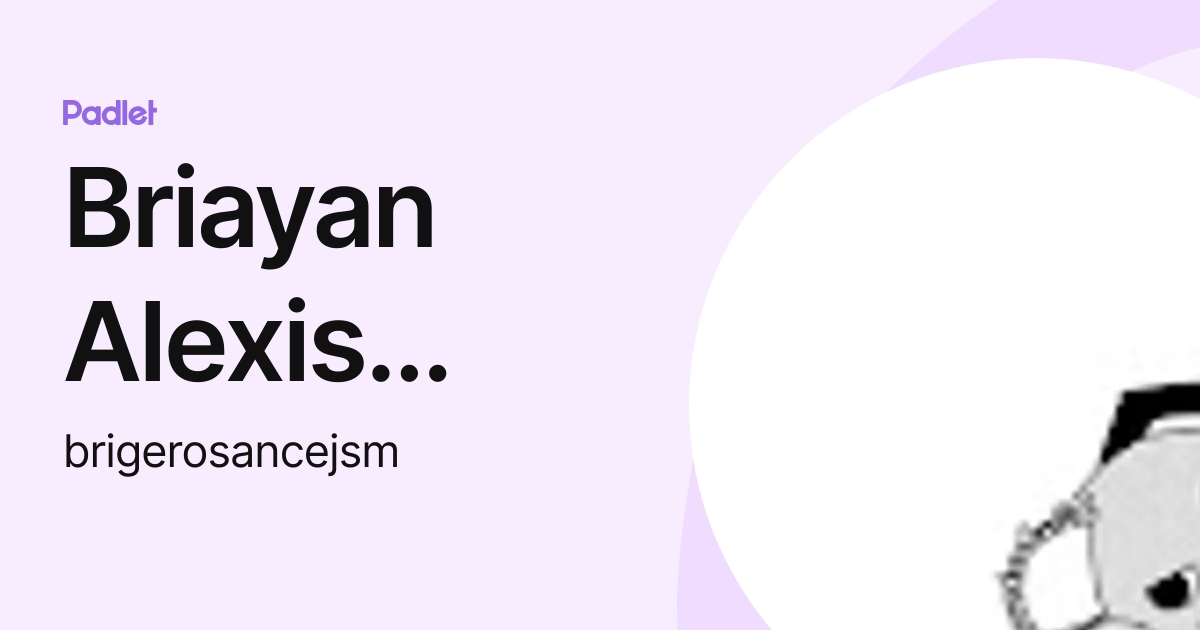 Briayan Alexis Geronimo de los santos (brigerosancejsm) perfil | Padlet