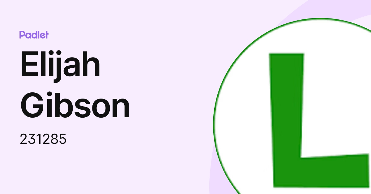 Elijah Gibson (231285) profile | Padlet