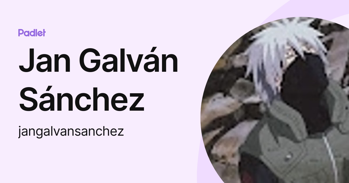 Jan Galván Sánchez (jangalvansanchez) profile | Padlet