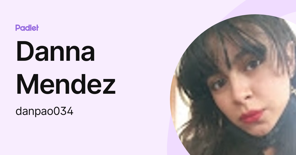 Danna Mendez (danpao034) profile | Padlet