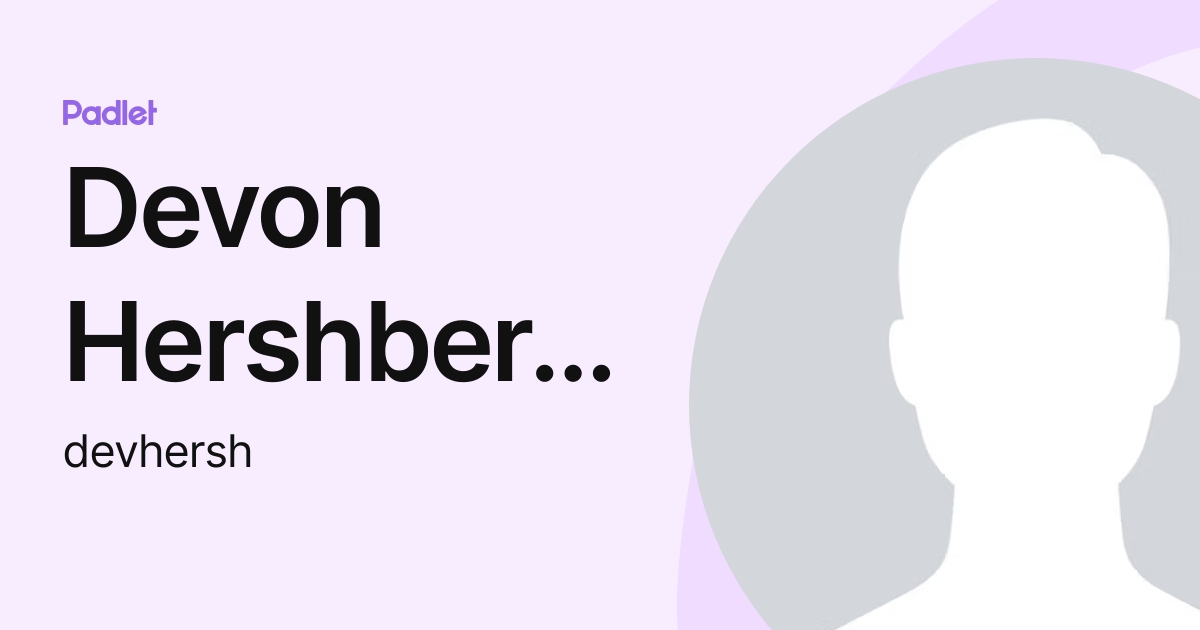 Devon Hershberger (devhersh) profile | Padlet