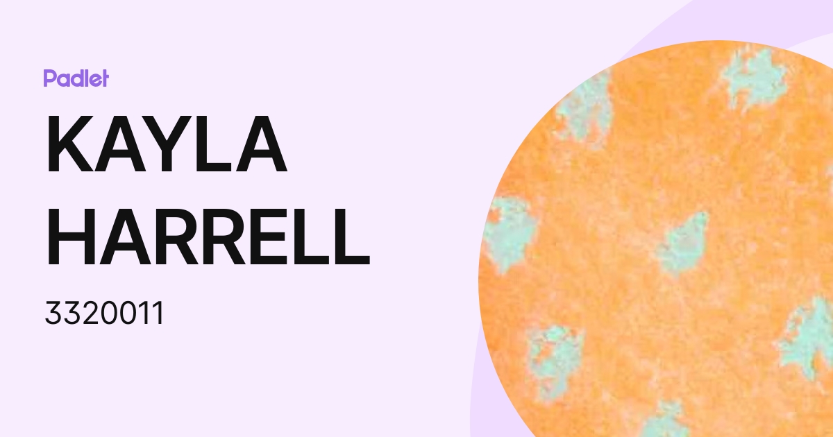 KAYLA HARRELL (3320011) profile | Padlet