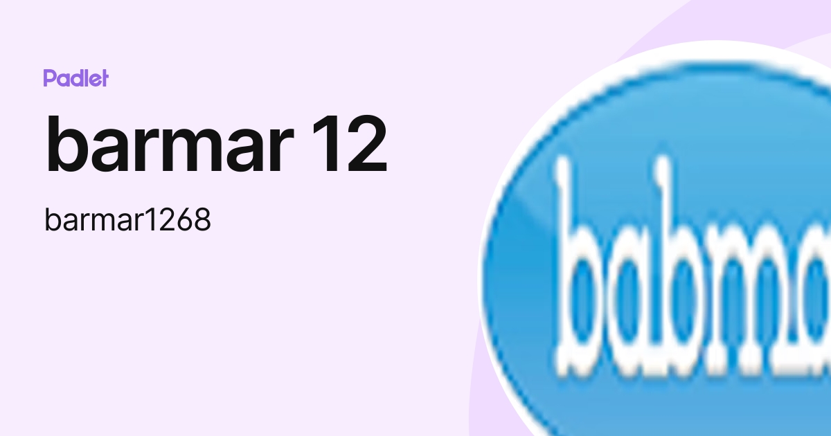 barmar 12 (barmar1268) profile | Padlet