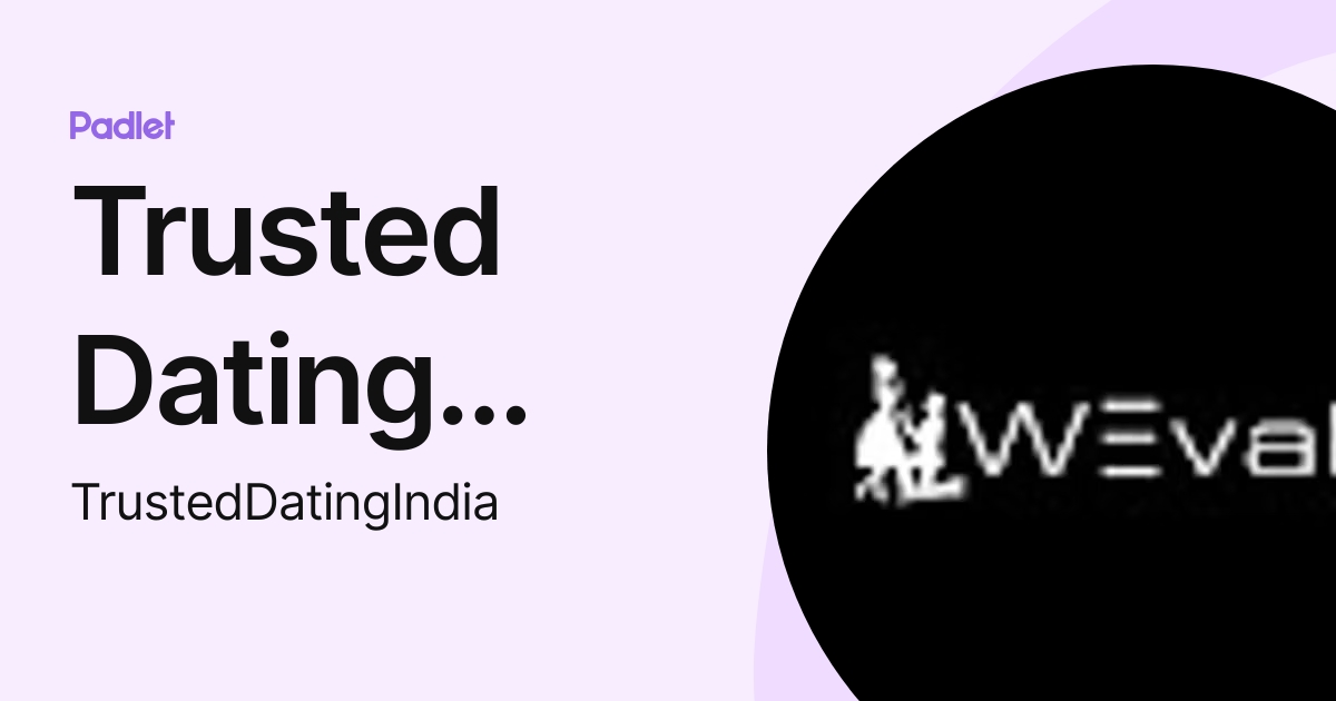 Trusted Dating India (TrustedDatingIndia) profile | Padlet