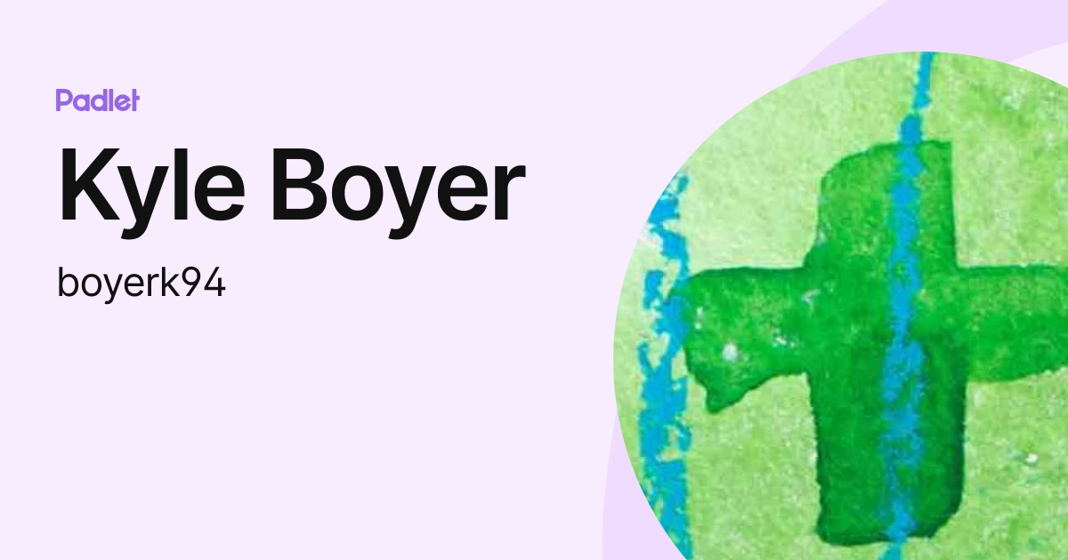 Kyle Boyer (boyerk94) profile | Padlet