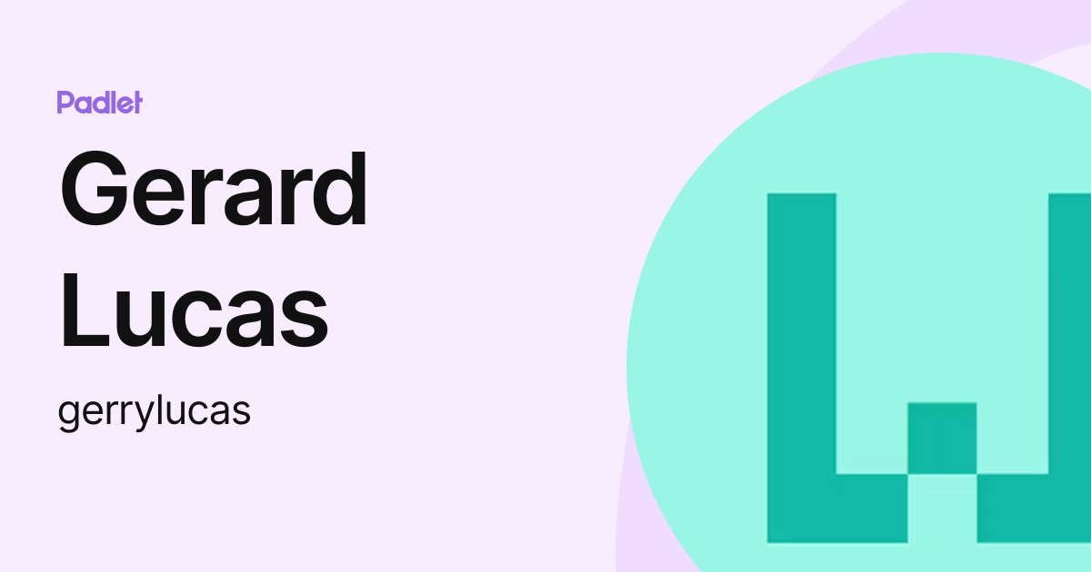 Gerard Lucas (gerrylucas) profile | Padlet