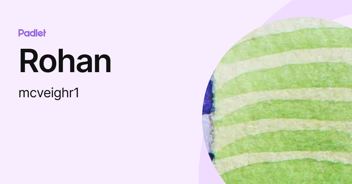 Rohan (mcveighr1) profile | Padlet