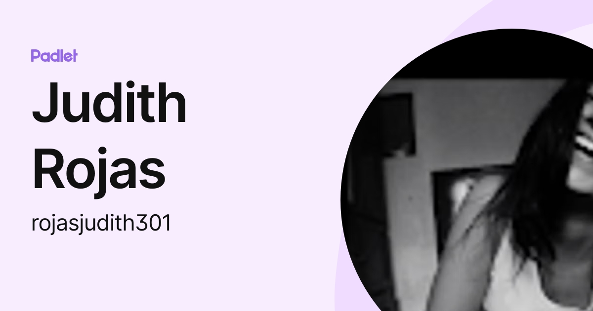Judith Rojas (rojasjudith301) profile | Padlet