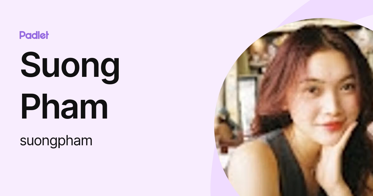 Suong Pham (suongpham) profile | Padlet