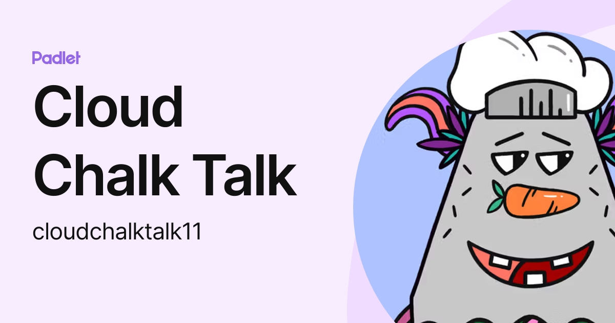Cloud Chalk Talk (cloudchalktalk11) profile | Padlet