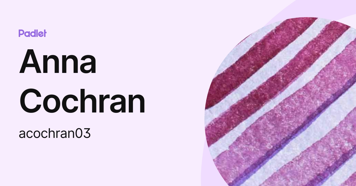 Anna Cochran (acochran03) profile | Padlet