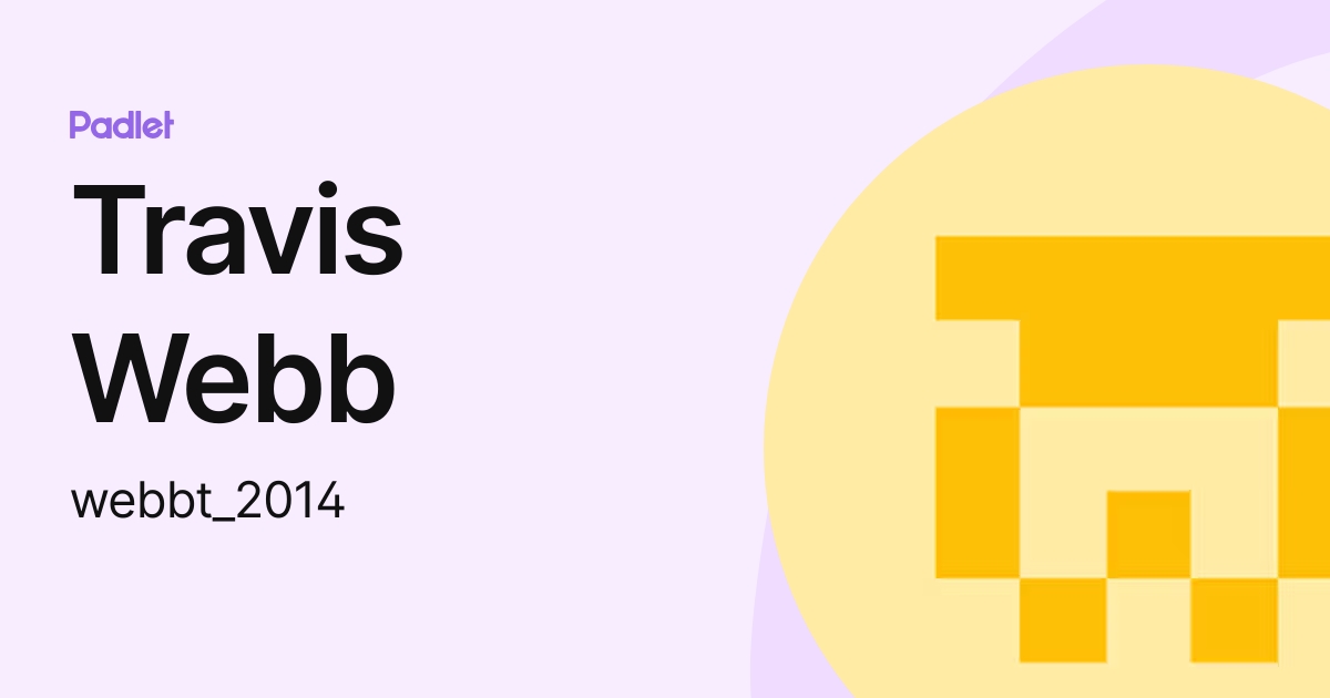 Travis Webb (webbt_2014) profile | Padlet