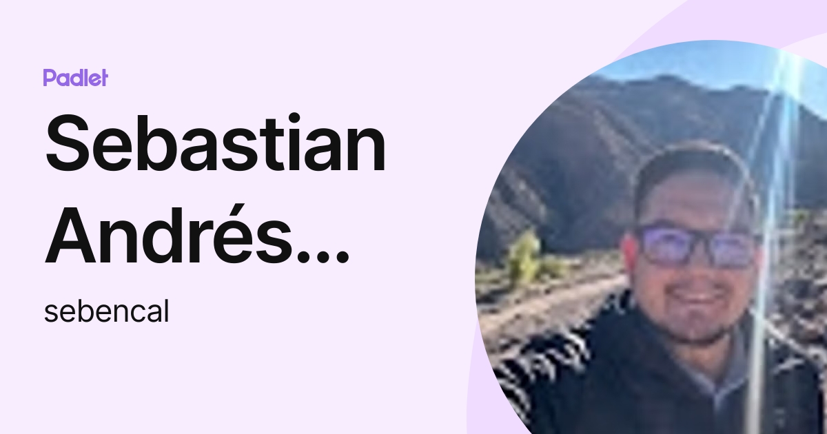 Sebastian Andrés Encalada Pizarro (sebencal) perfil | Padlet