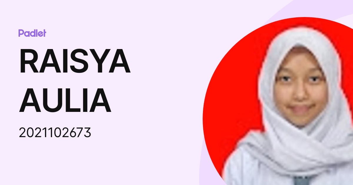 RAISYA AULIA (2021102673) profile | Padlet