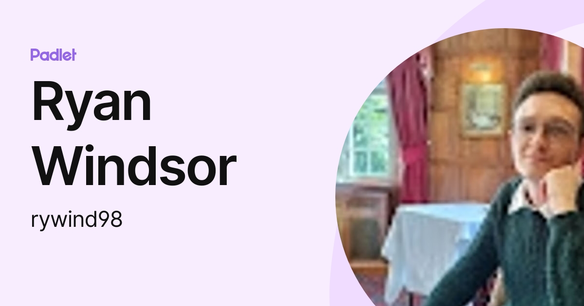 Ryan Windsor (rywind98) profile | Padlet