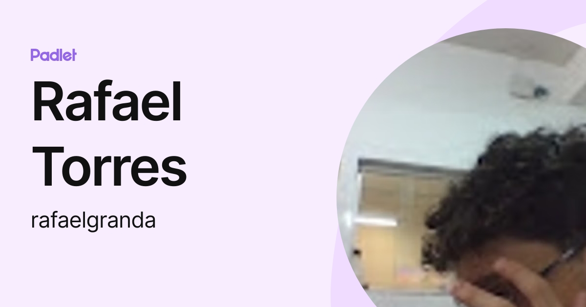 Rafael Torres (rafaelgranda) profile | Padlet