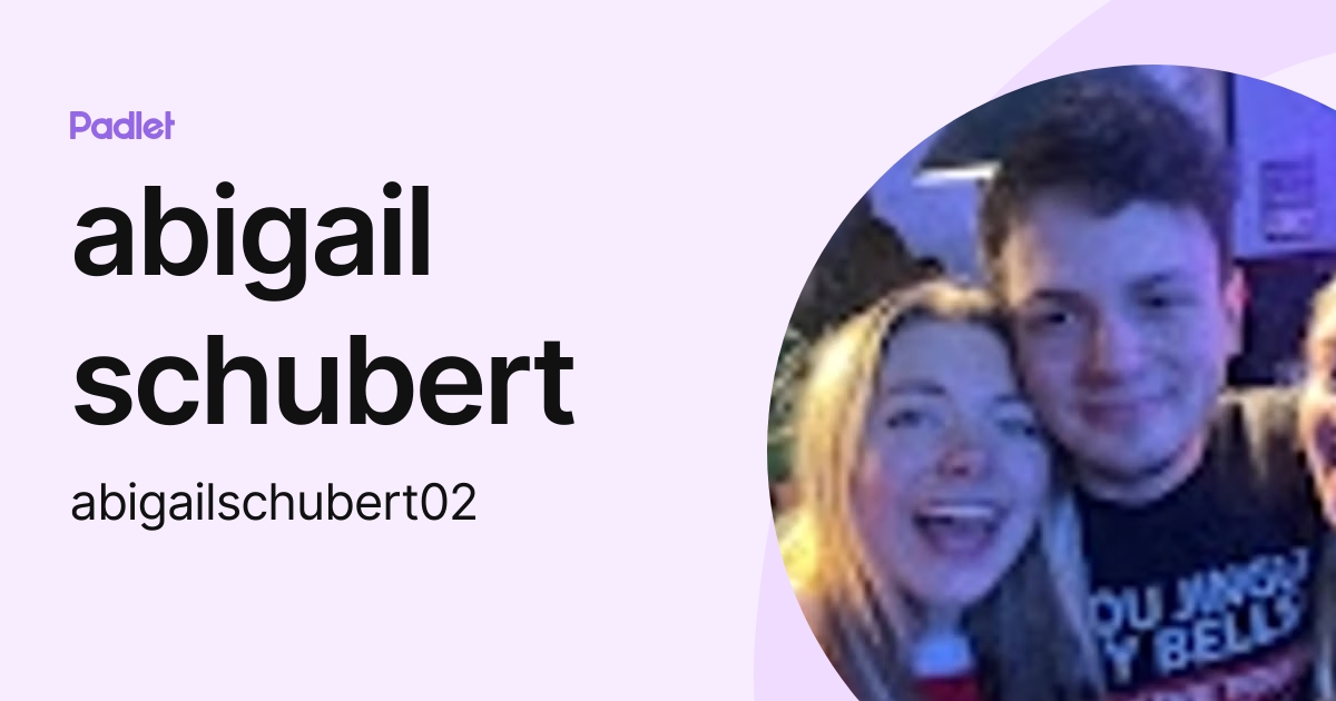 abigail schubert (abigailschubert02) profile | Padlet
