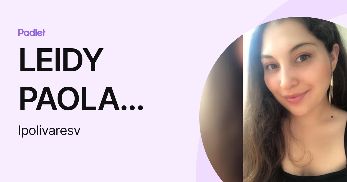 LEIDY PAOLA OLIVARES VARGAS (lpolivaresv) profile | Padlet