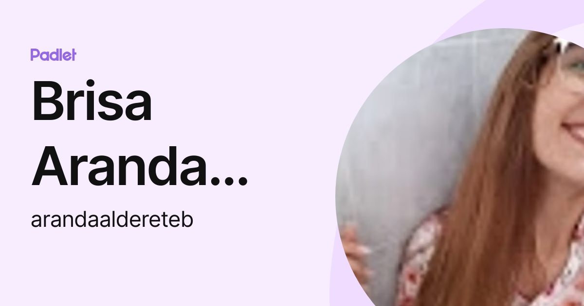 Brisa Aranda Alderete (arandaaldereteb) profile | Padlet