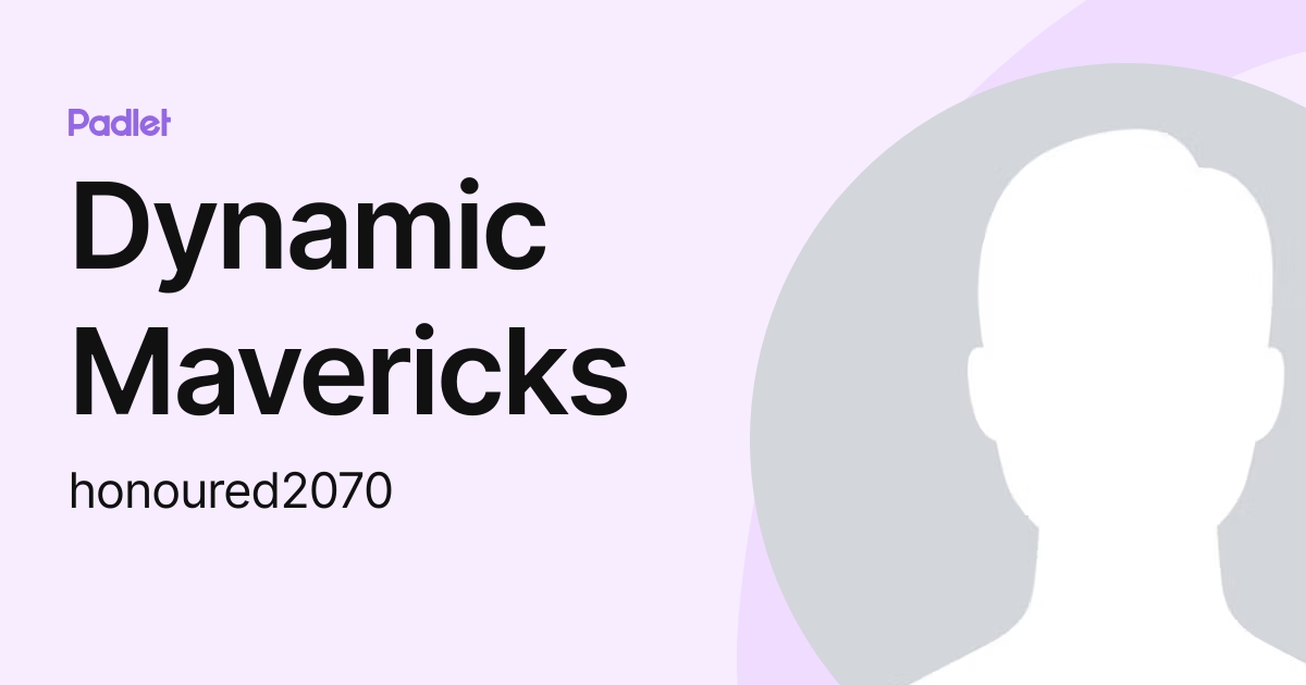 Dynamic Mavericks (honoured2070) profile | Padlet