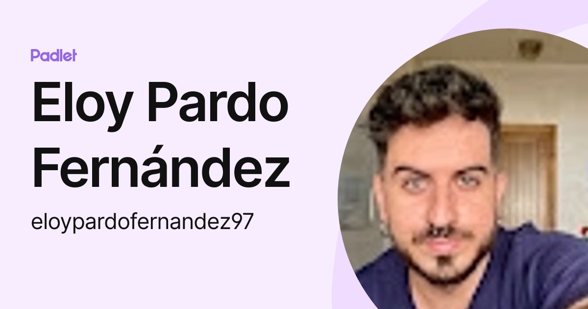 Eloy Pardo Fernández (eloypardofernandez97) profile | Padlet