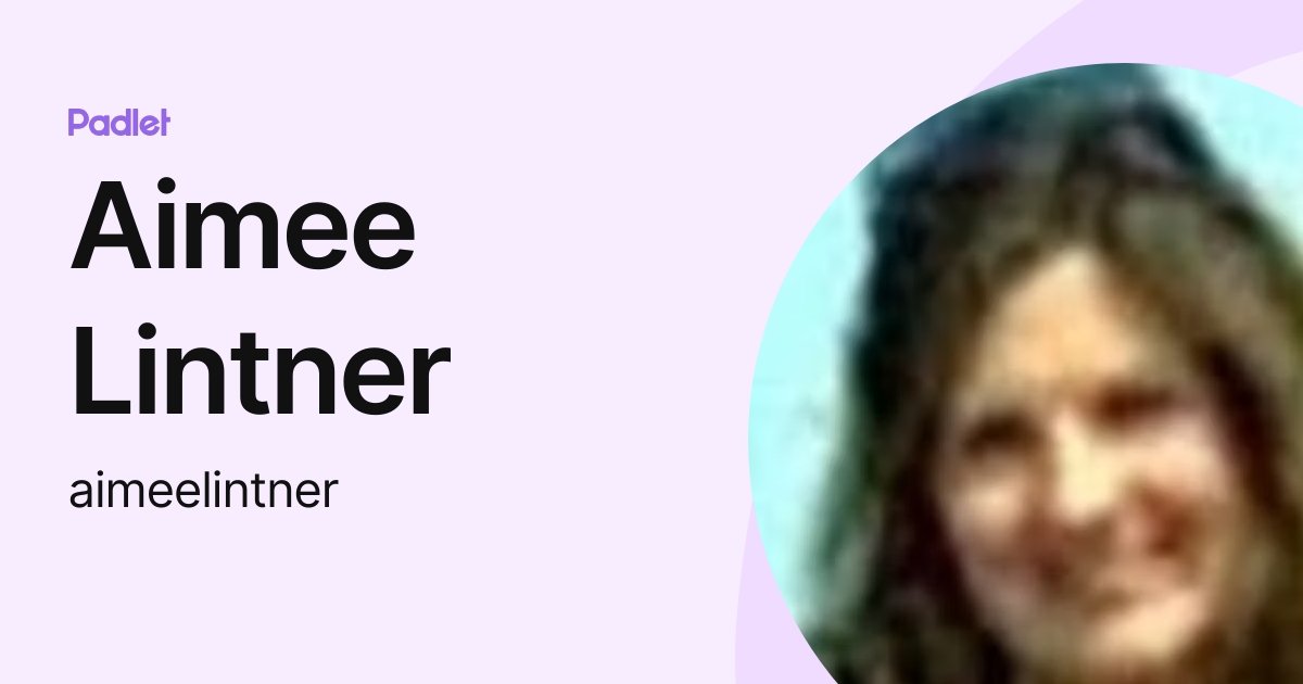 Aimee Lintner (aimeelintner) profile | Padlet