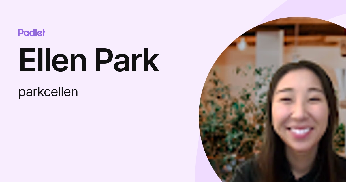 Ellen Park (parkcellen) profile | Padlet