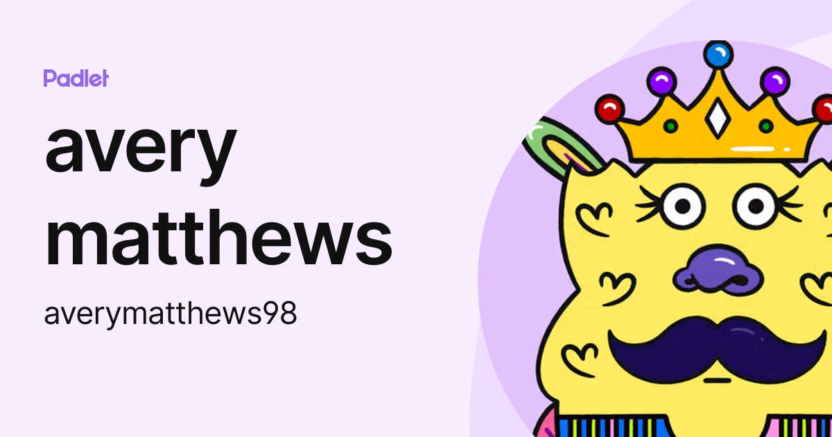 avery matthews (averymatthews98) profile | Padlet