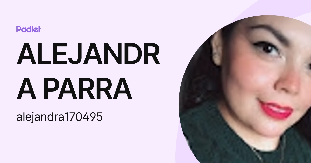 ALEJANDRA PARRA (alejandra170495) profile | Padlet