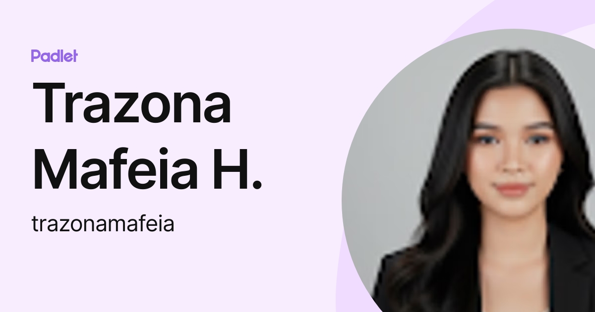 Trazona Mafeia H. (trazonamafeia) profile | Padlet