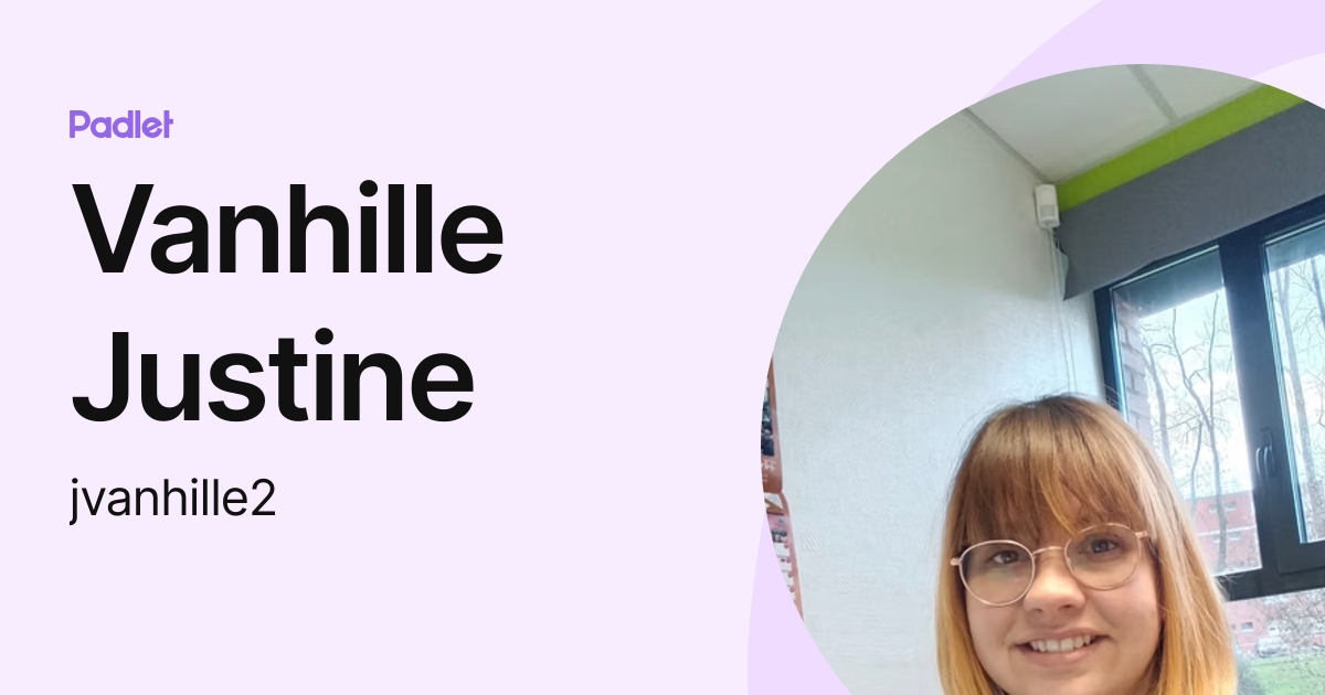 Profil de Vanhille Justine (jvanhille2) | Padlet