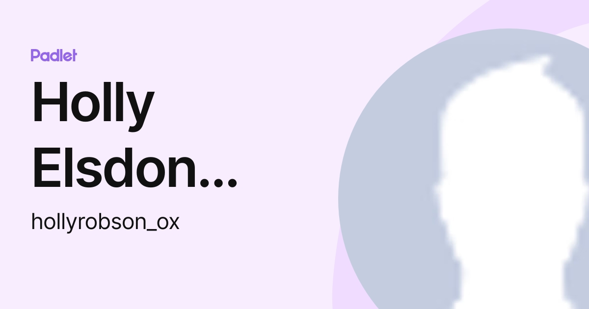 Holly Elsdon Robson (hollyrobson_ox) profile | Padlet